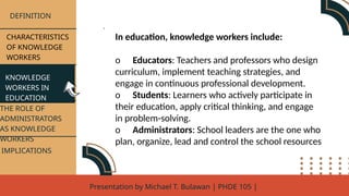 KNOWLEDGE WORKER THEORY . teacher , student, and headteachers | PPTX