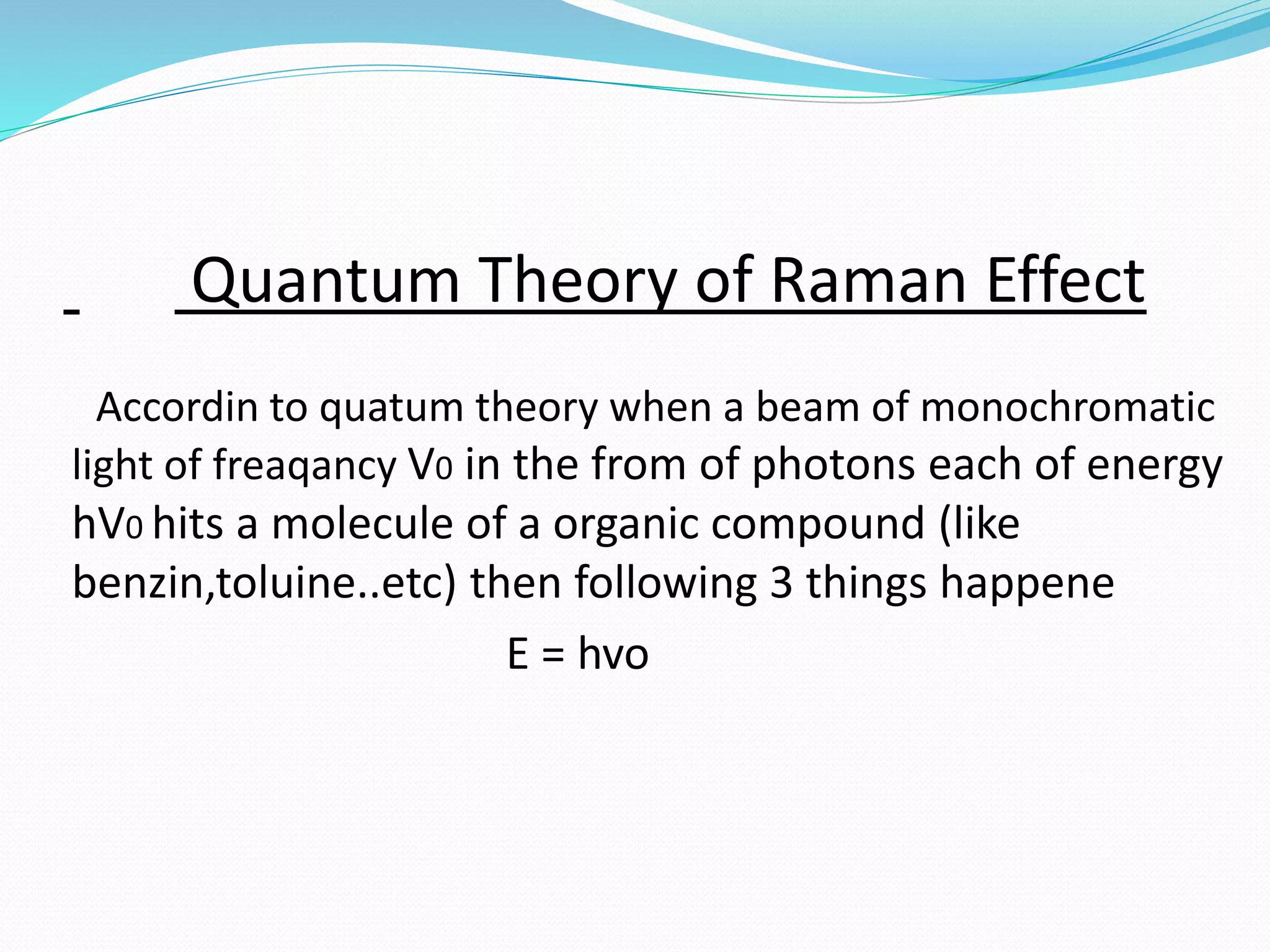 Quantum Theory of Raman effect | PPTX