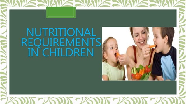 Nutrients and nutritional requirements of children | PPTX | Chemistry ...