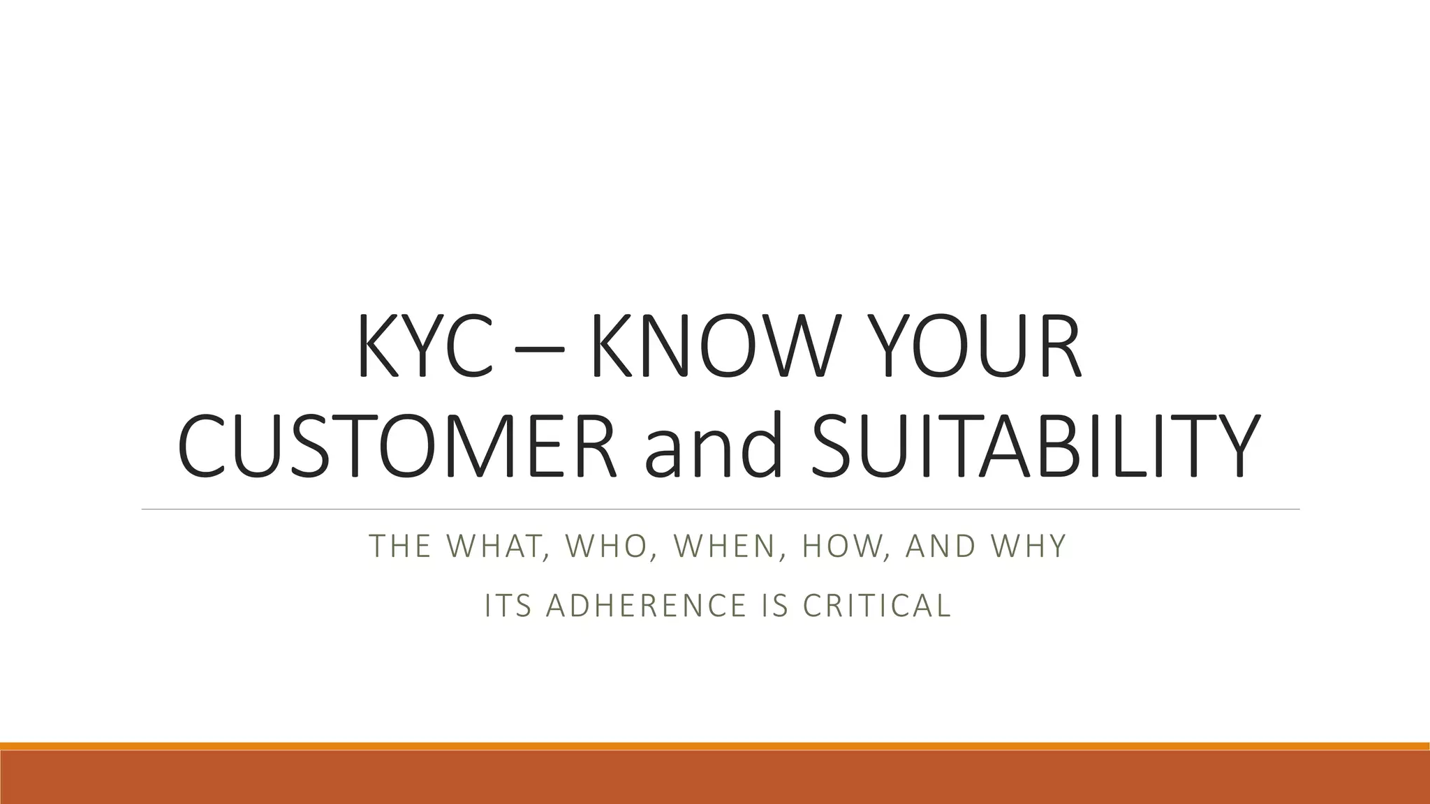 KYC - Know Your Costumer and the Importance of Suitability | PPTX