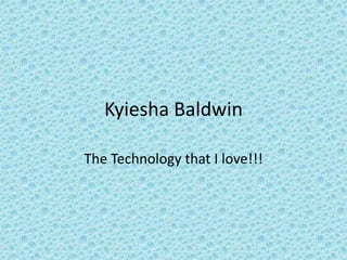 Kyiesha baldwin | PPTX | Tablets and E-readers | Consumer Electronics