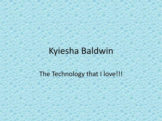 Kyiesha baldwin | PPTX | Tablets and E-readers | Consumer Electronics