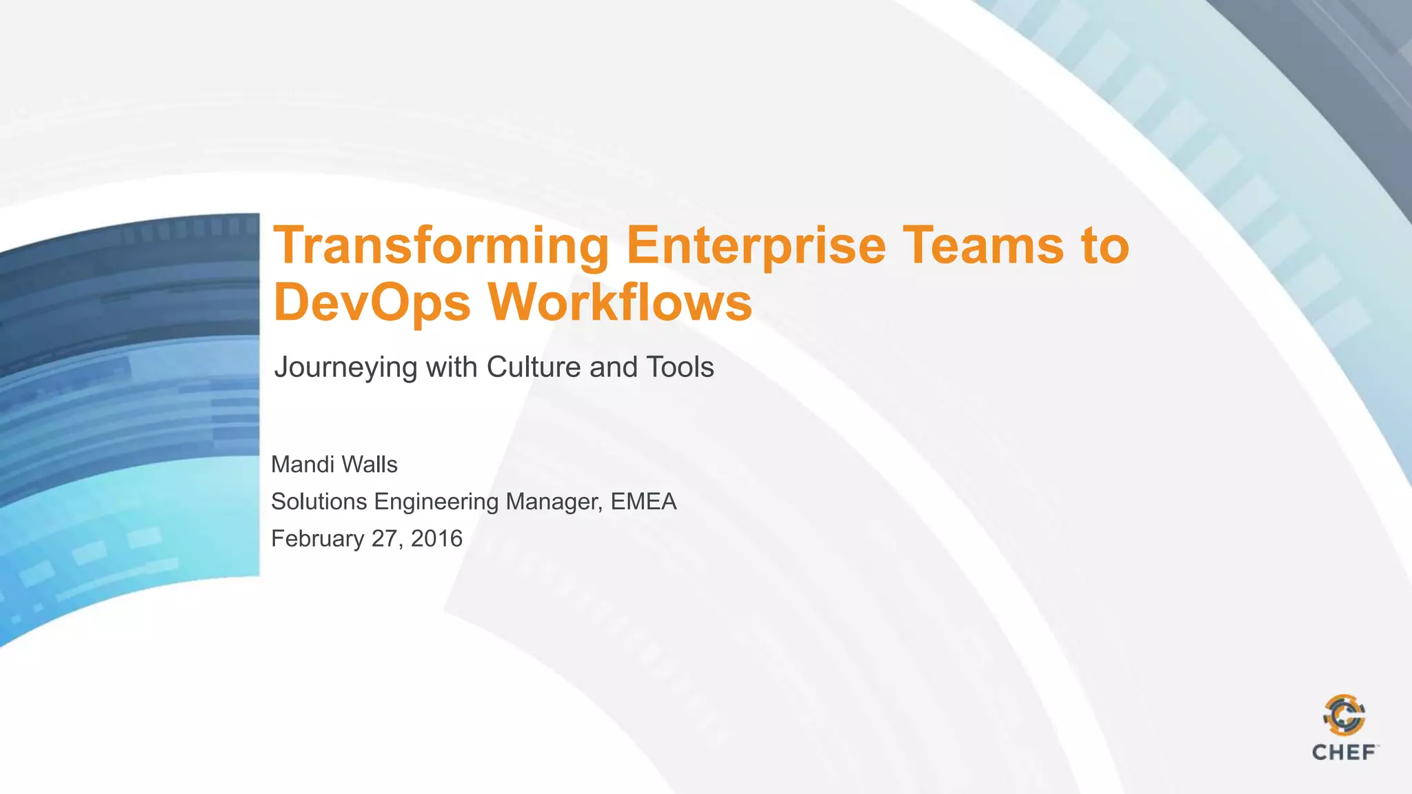 "Transforming Enterprise Teams to DevOps Workflows" Mandi Walls | PPT