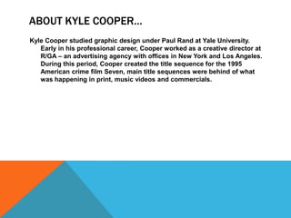 Kyle cooper. | PPTX