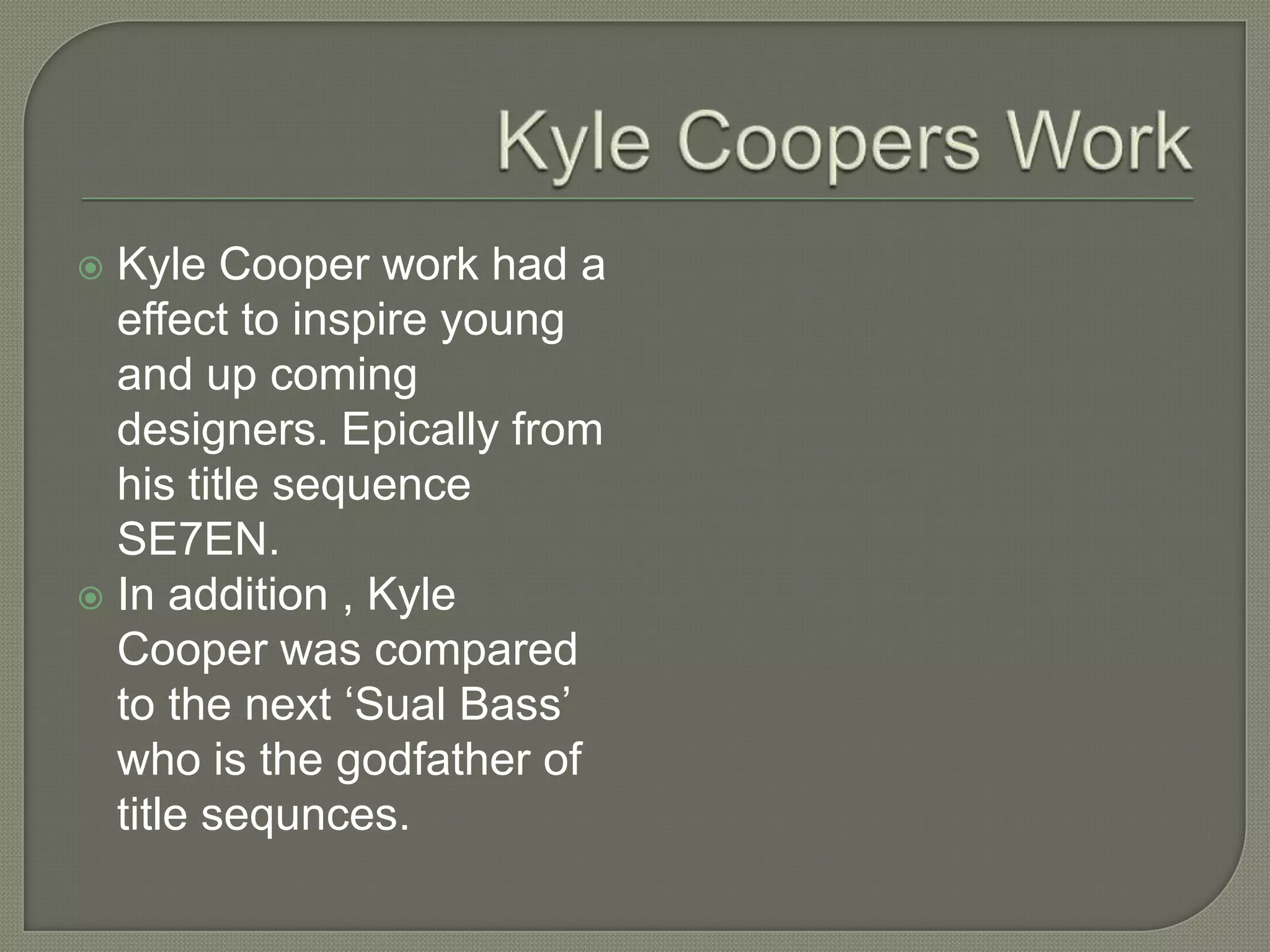 Kyle cooper | PPTX