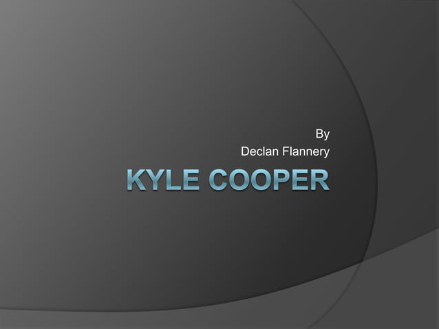 Kyle cooper | PPT