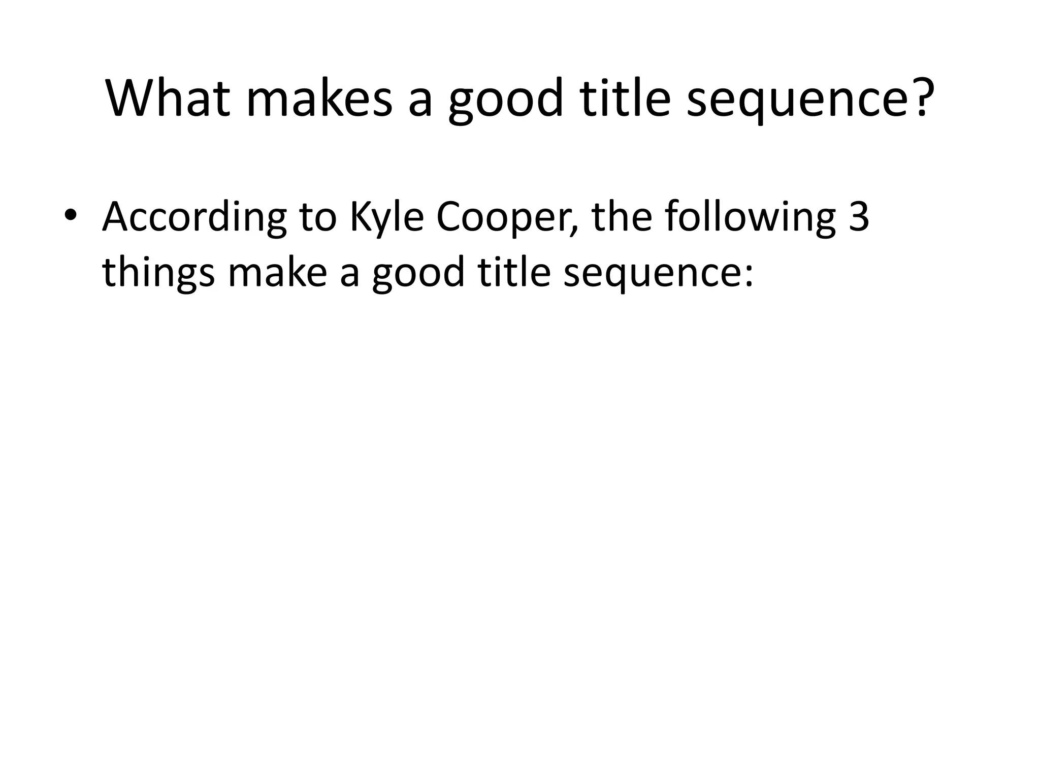 Kyle cooper interview questions | PPTX | Video Production | Content Production