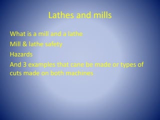 Kyle eaton 3432 assignsubmission_file_lathes and mills powerpoint | PPTX