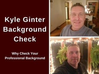 Kyle Ginter - Professional Background Checks | PPT