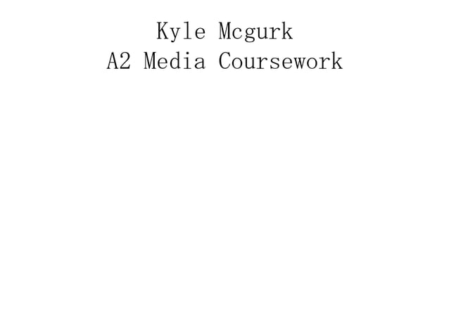 Kyle mcgurk a2 coursework | PPTX