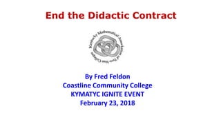 End the Didactic Contract - KYMATYC Ignite Event | PPT