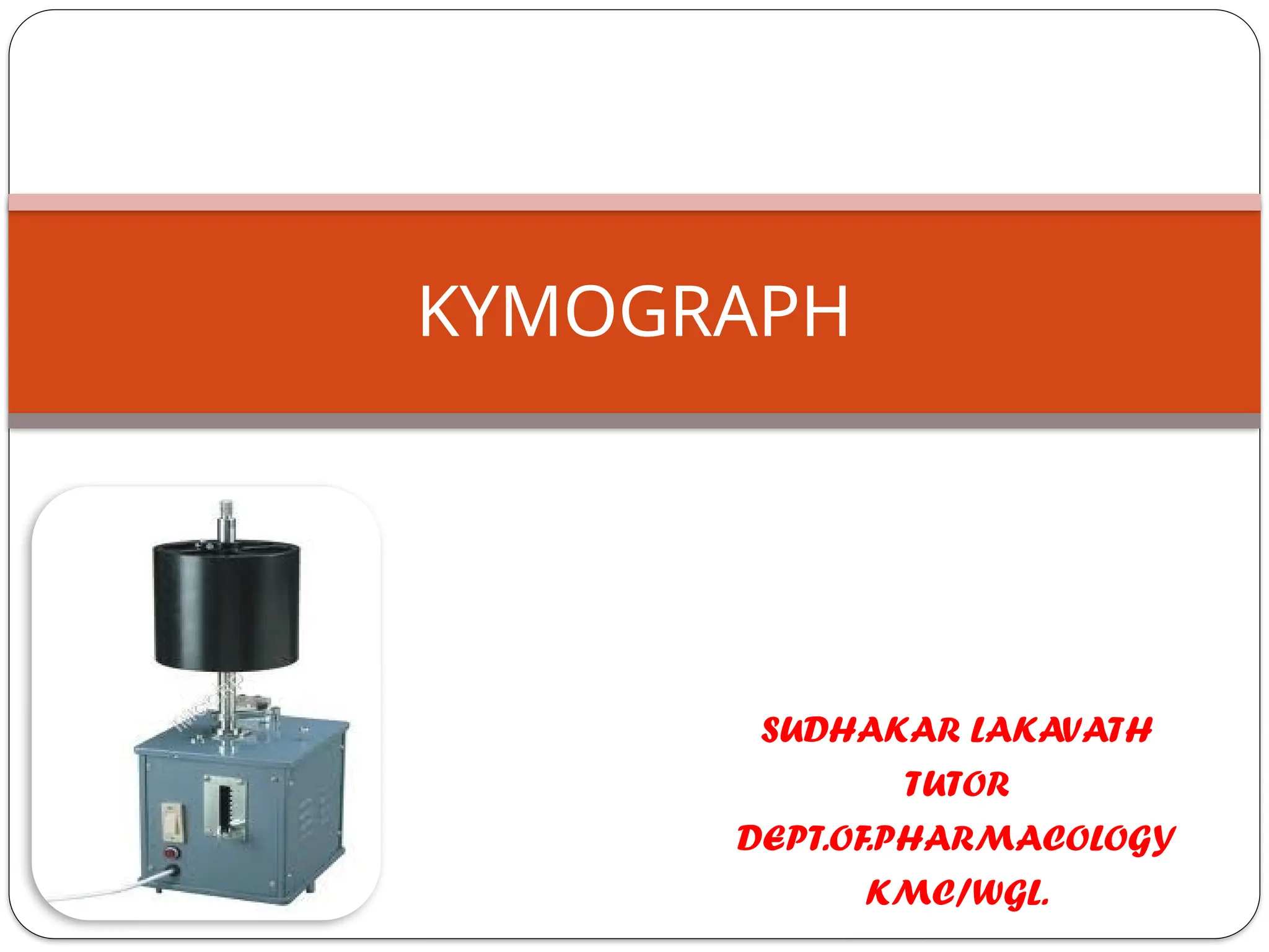 KYMOGRAPH. FOR UNDER GRAT UATE STUDENTS | PPTX