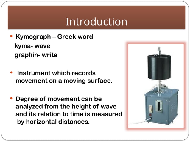 KYMOGRAPH. FOR UNDER GRAT UATE STUDENTS | PPTX