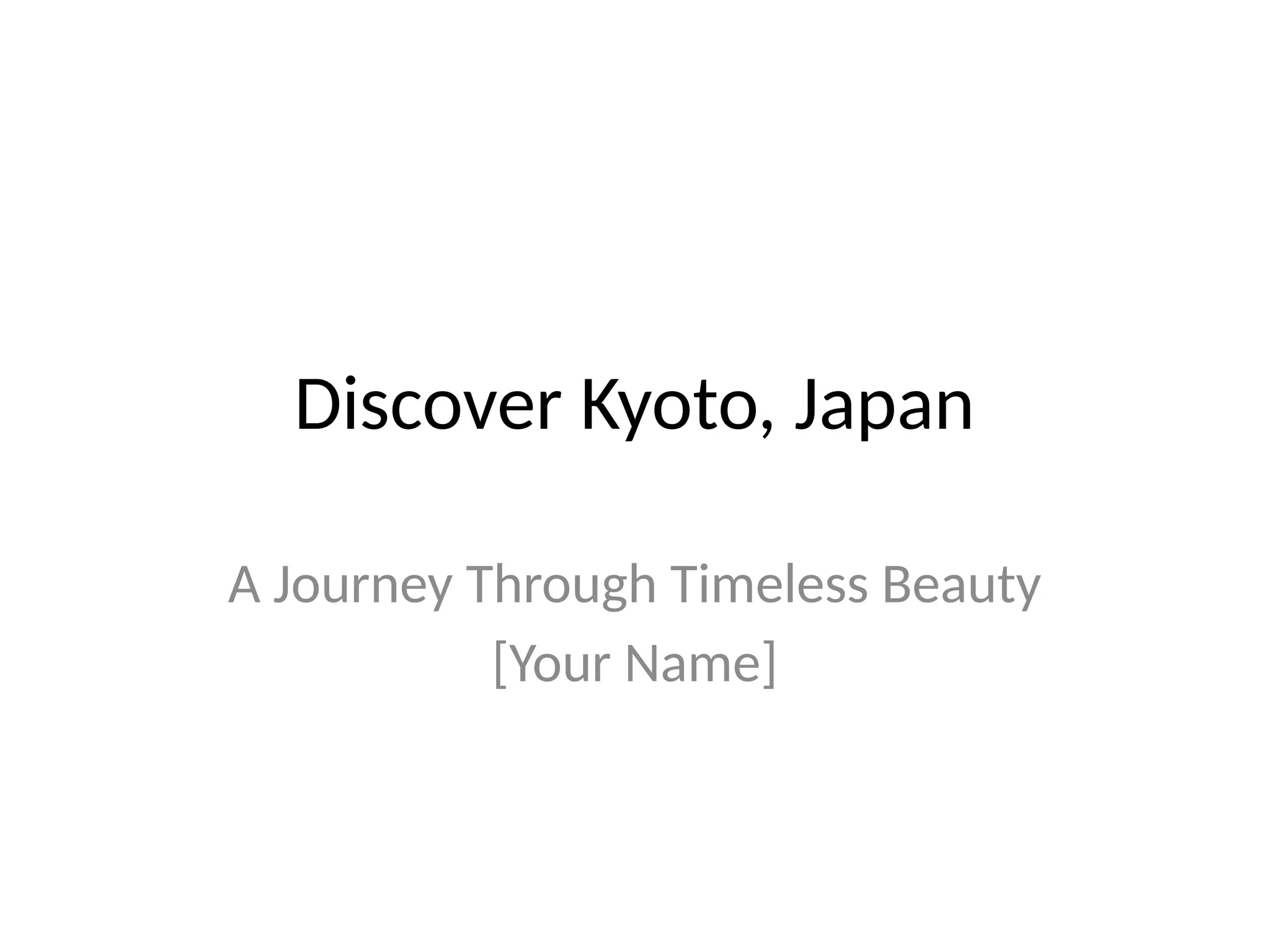 Kyoto_Travel_Presentation my dream destination | PPTX