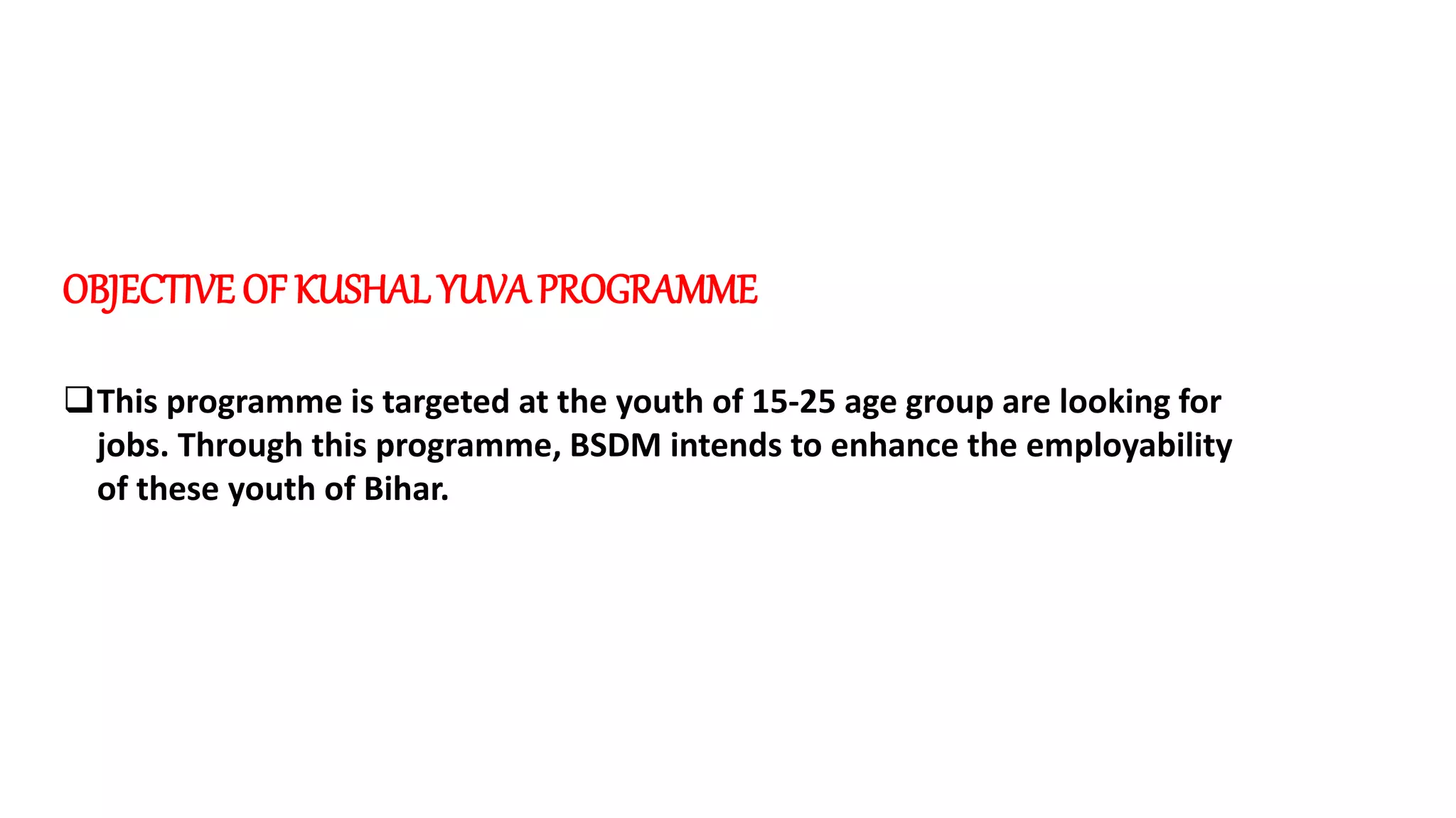 Bihar Skill Development Mission, Kushal Yuva Program | PPTX