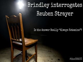 Peter Brindley interrogates: Reuben Strayer | PPTX | Medical Health