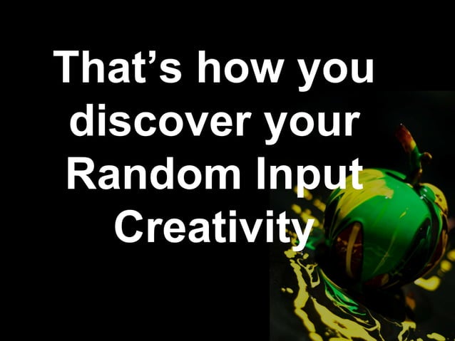Discover Random Input Creativity | PPT