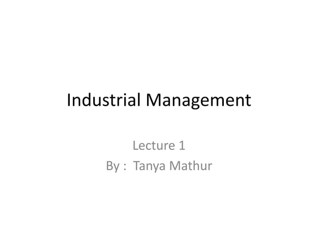 L 01- industrial management | PPTX | Mechanical and Industrial ...