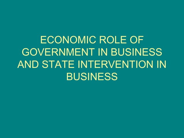L 10 economic role of government in business and state | PPT