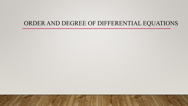Order and Degree of Ordinary Differential Equations | PPTX