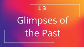 L- 3 Glimpses of the Past class 10 .pptx