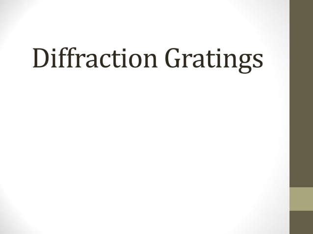 Diffraction Grating Experiment Ppt With Full Detail Ppt