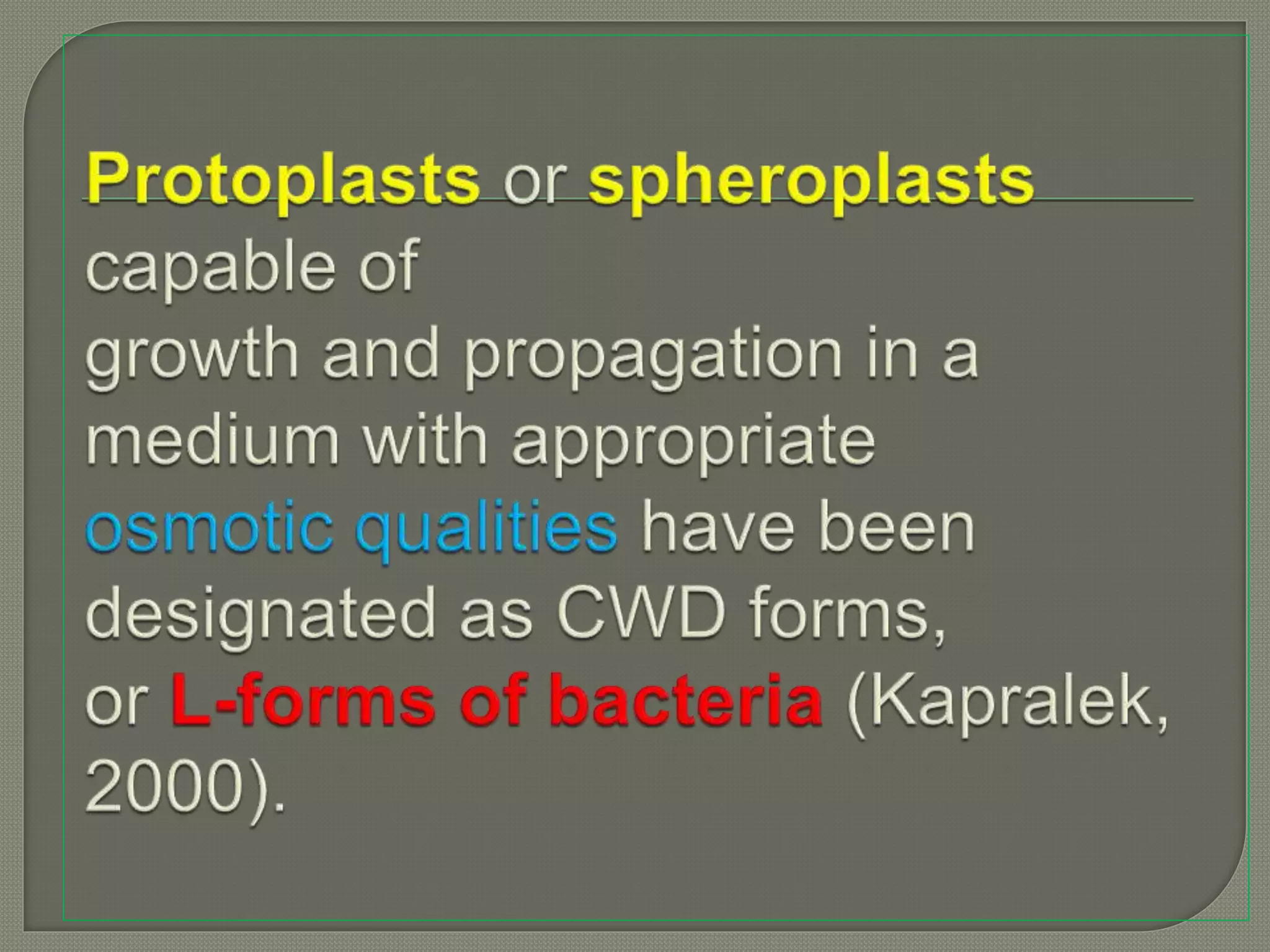 L-forms bacteria, protoplast and spheroplasts Bacteria | PPTX