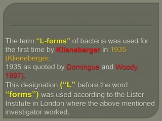 L-forms bacteria, protoplast and spheroplasts Bacteria | PPTX