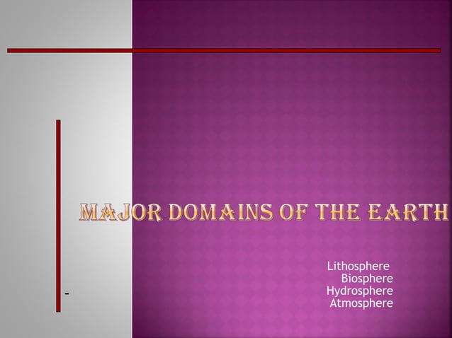 major domains of earth | PPT | Geography | Science
