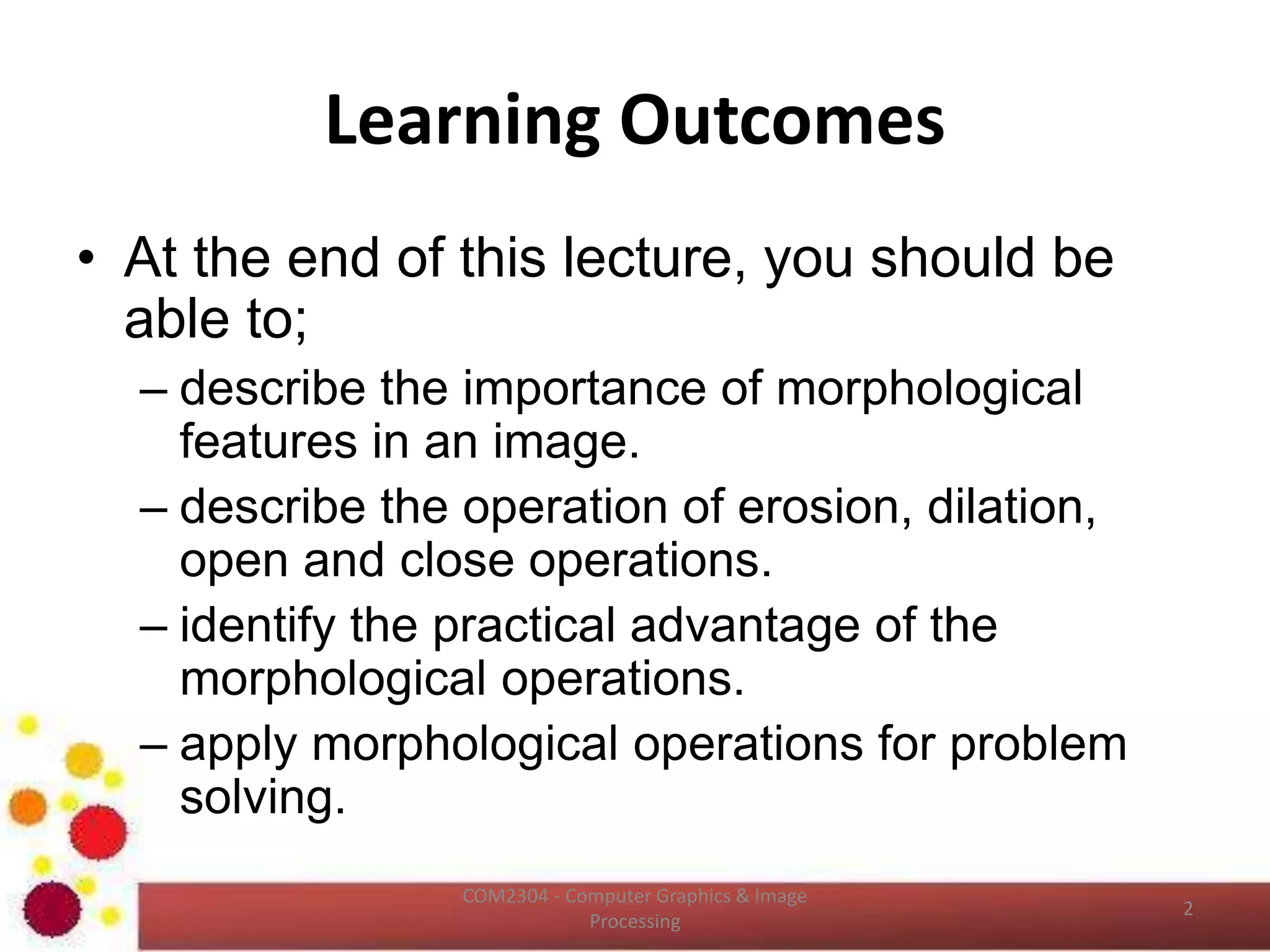 COM2304: Morphological Image Processing | PPTX