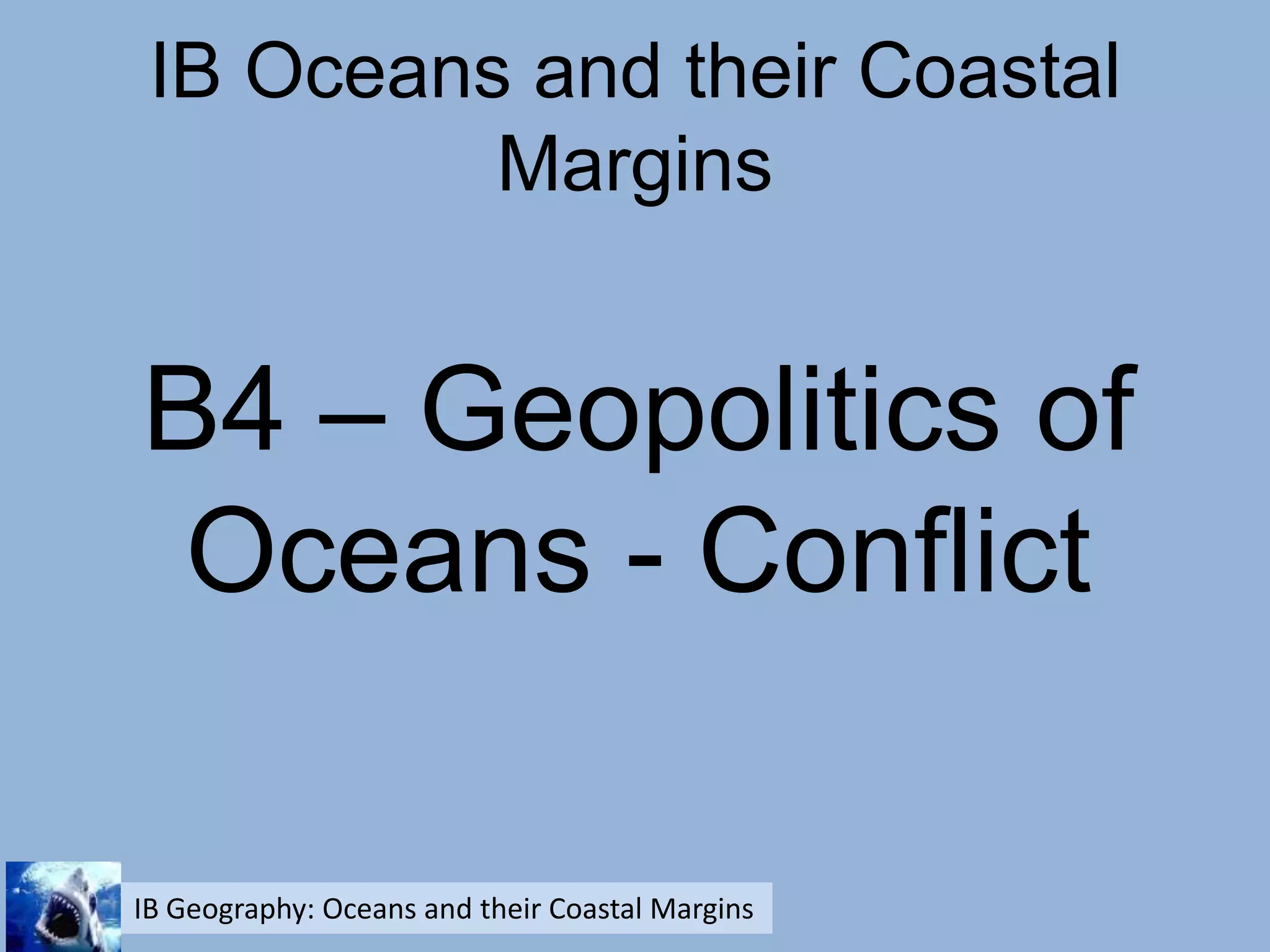 L09 geopolitics of oceans conflict | PPTX