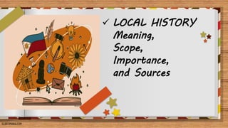 L1.-Local-and-Oral-History-FINALS.pptxxx | PPTX