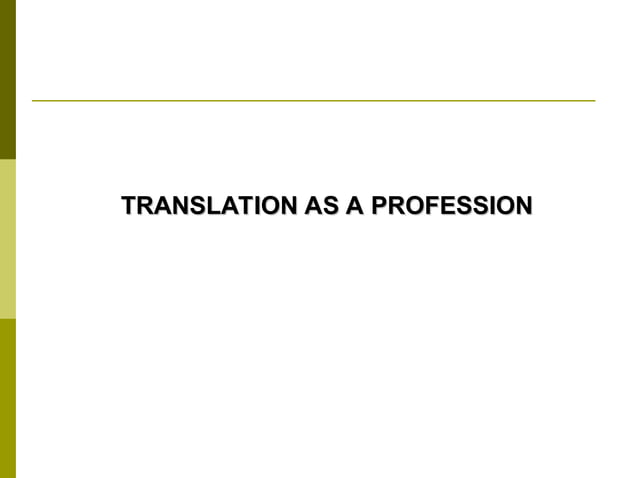TRANSLATION AS A PROFESSION. SHORT DESCRIPTION | PPT