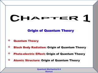 L1-5-QP-ORIGIN.pptx.quantum mechanics explained | PPT