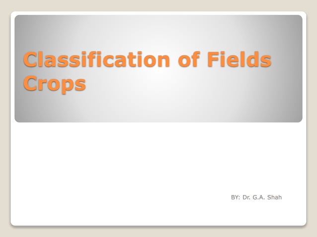 Classification of field crops | PPTX