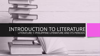 LESSON 1- INTRODUCTION TO LITERATURE.pptx