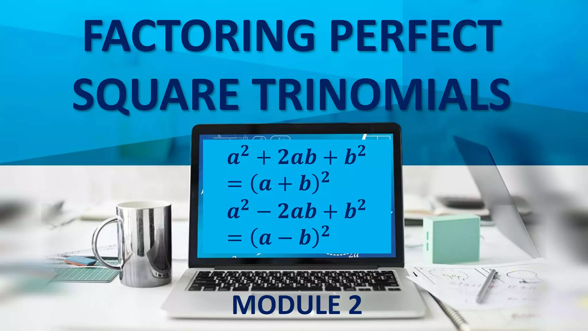 Factoring Perfect Trinomials Pptx