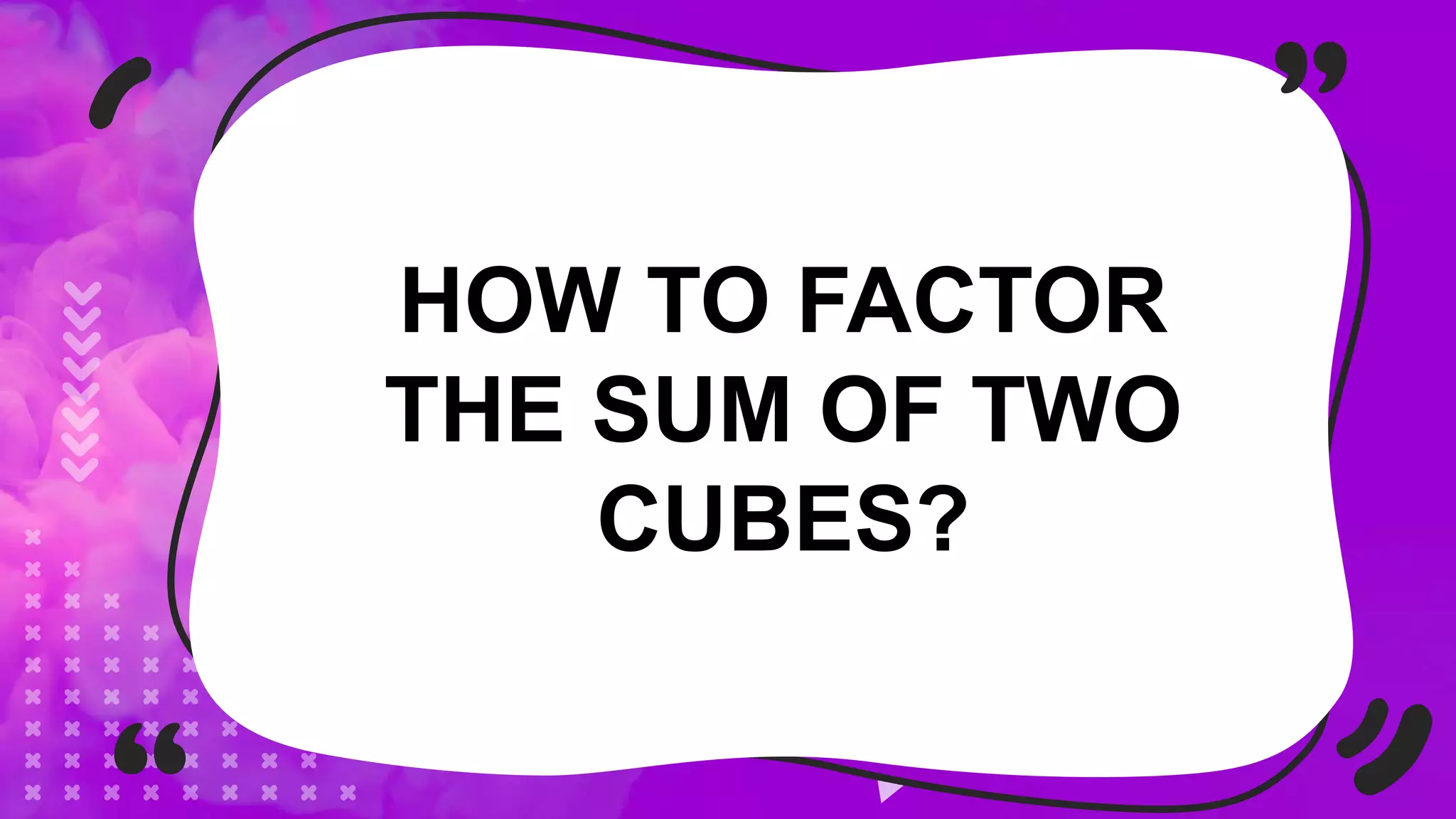 factoring difference of 2 squares and sum difference of 2 cubes | PPT