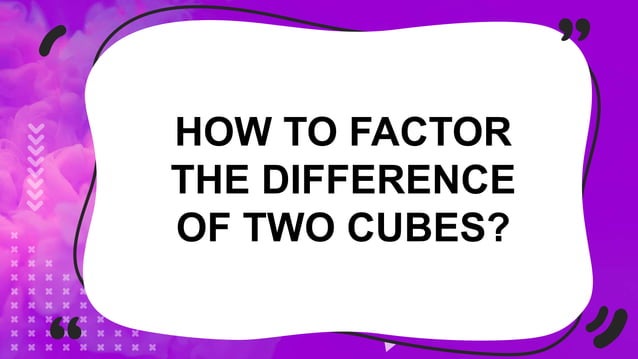 factoring difference of 2 squares and sum difference of 2 cubes | PPT