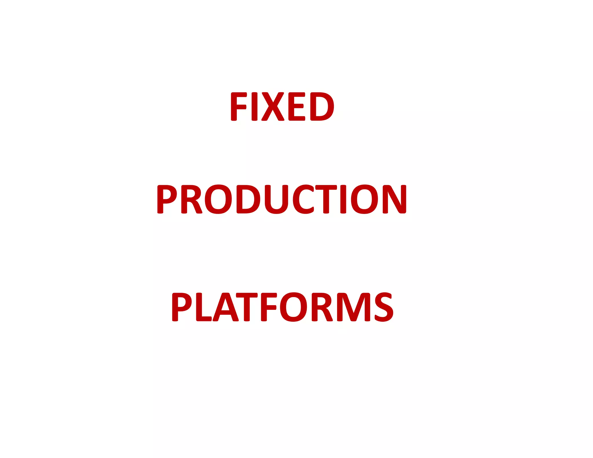 Offshore fixed platforms | PPTX