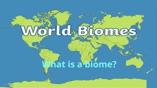 L1- What is a Biome Lesson for Year 5 students | PPT