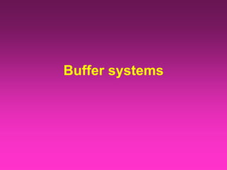 L10- Buffer systems.ppt | Lung and Respiratory Health | Diseases and ...