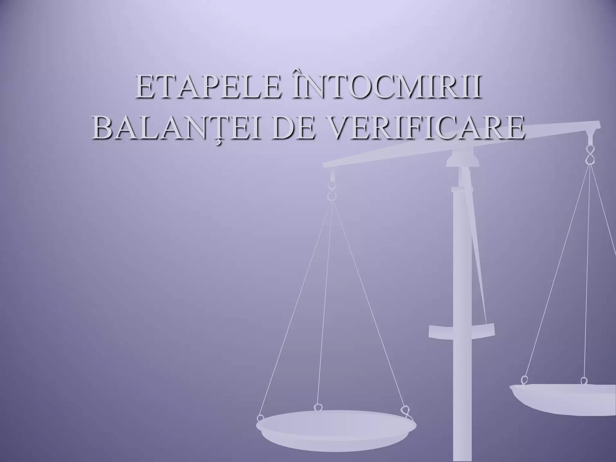 Balanta de verificare - etapele intocmirii balantei | PPT