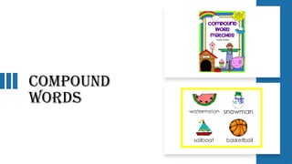 L11 Compound Words for grade one, two,three | PPTX
