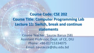 L11, Switch, break and continue statements, CSE 202, BN11.pdf