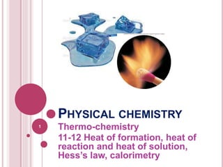 Lecture of thermo-chemistry and calorimetery | PPTX