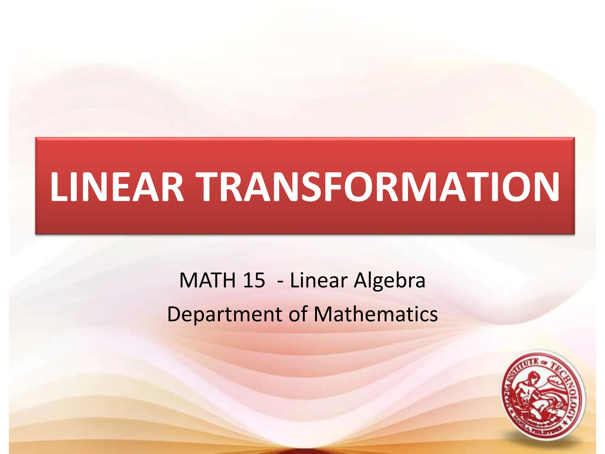 Linear Algebra - Linear Transformation.pptx | Maps & Navigation