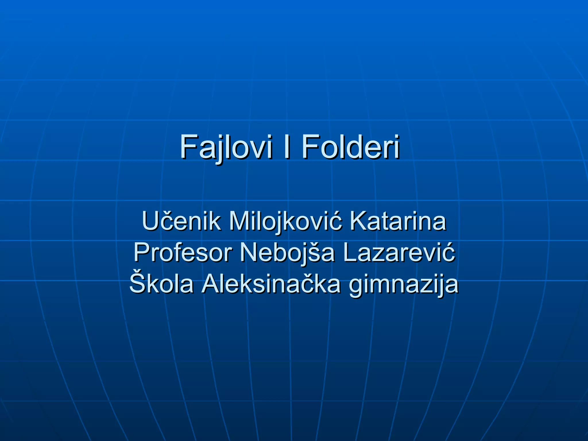 L139 - Računarstvo i informatika - Fajlovi i folderi - Katarina ...
