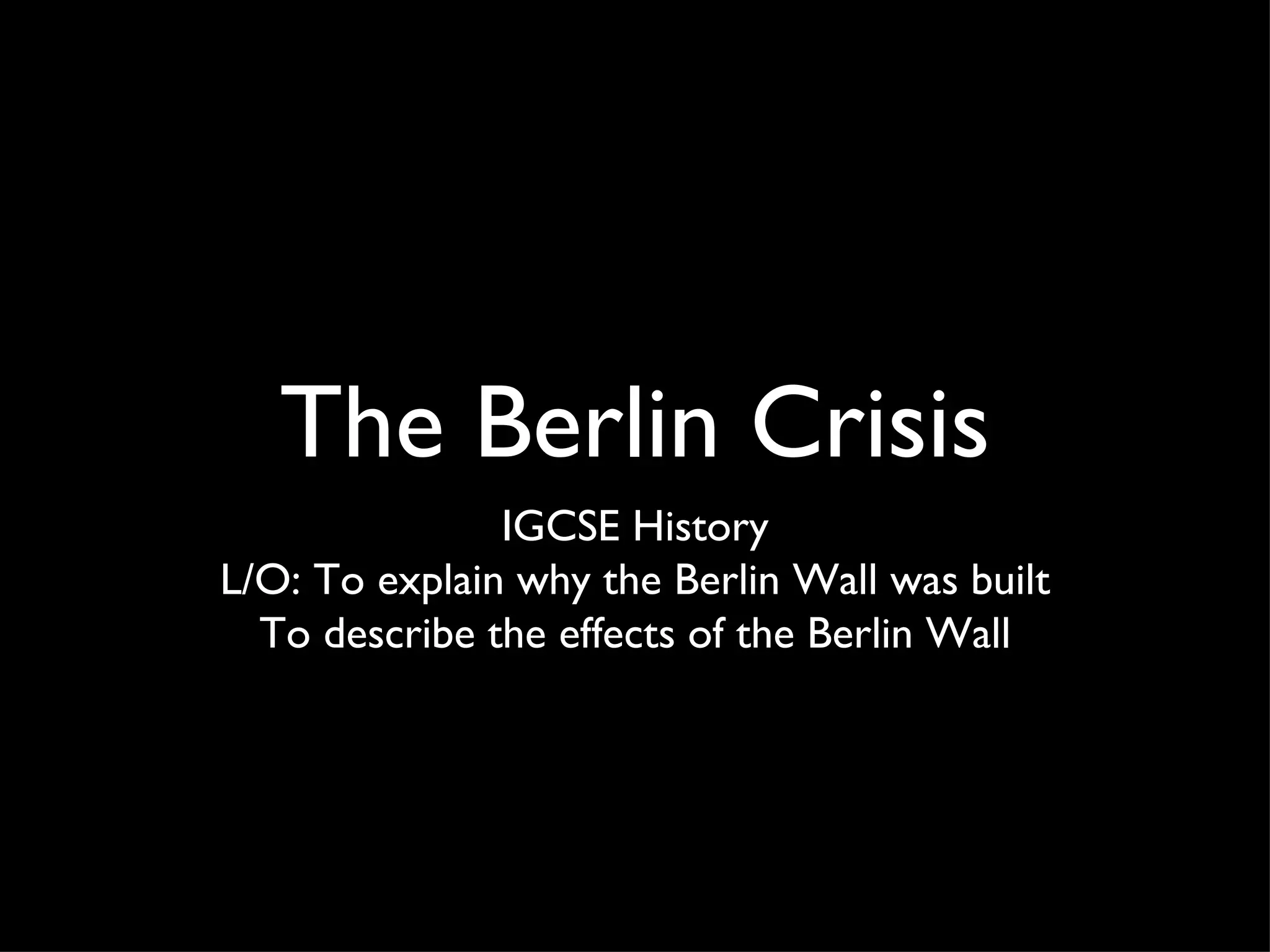 L14 the berlin crisis lesson outline rca | PPT