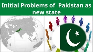 L15 Intial Problems of Pakistan as new state.pptx